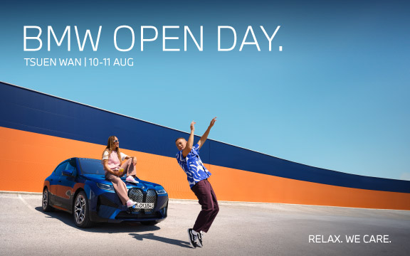 BMW Open Day RELAX. WE CARE. | 10 & 11 Aug - BMW | HK